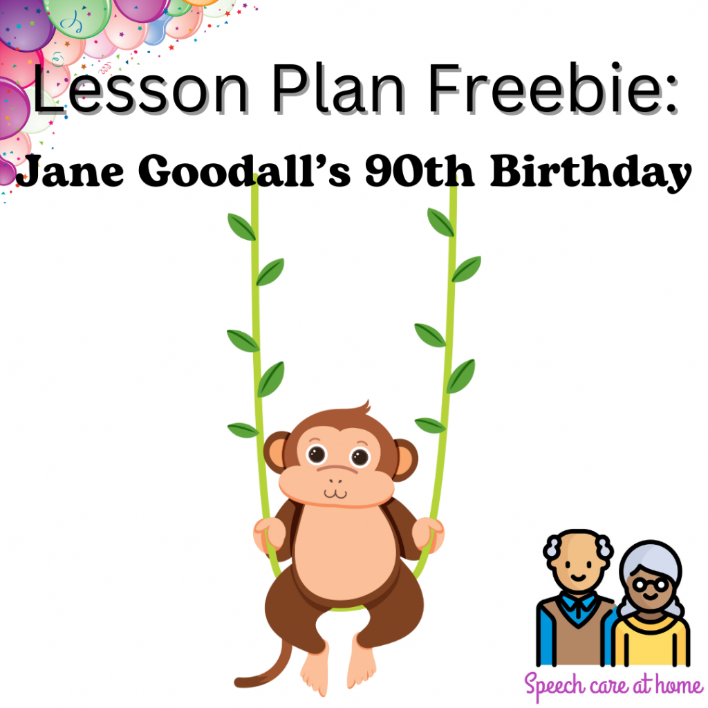 Lesson Plan Freebie: Jane Goodall’s Birthday - Speech Care at Home ...